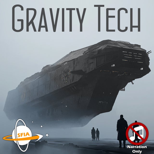 Gravity Tech: The Power To Reshape Our Civilization... And The Cosmos Themselves (Narration Only ...