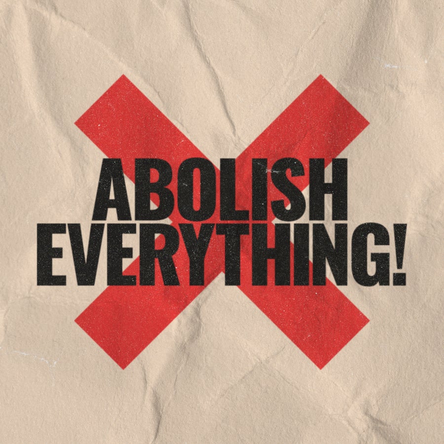 Abolish Everything! | Nebula