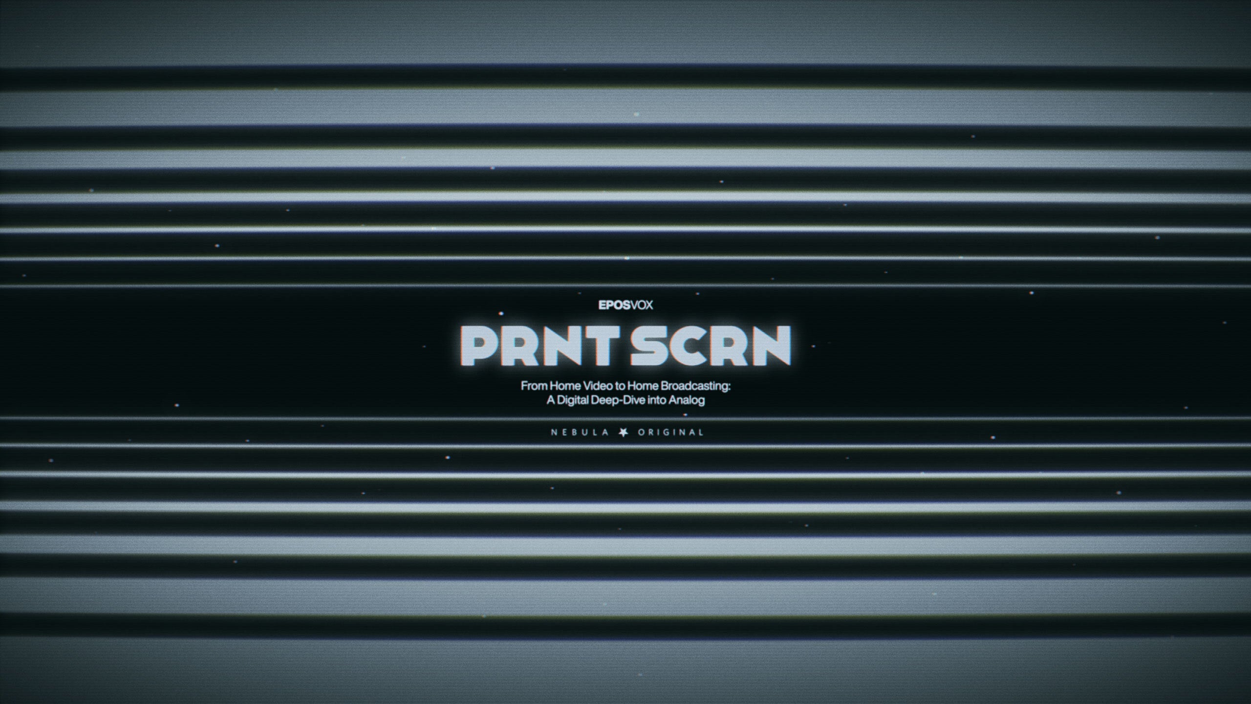 EposVox — PrntScrn | Nebula